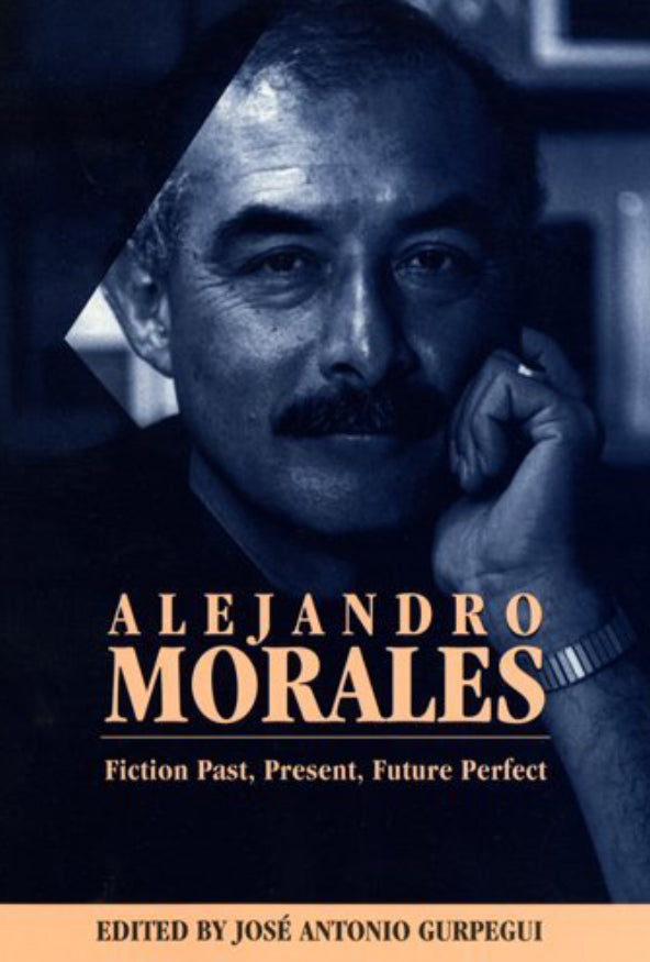 Alejandro Morales Fiction Past, Present, Future Perfect – Arvida Book Co.