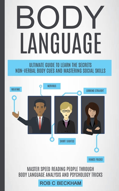 Body Language: Ultimate Guide To Learn The Secrets Non-verbal Body Cue ...
