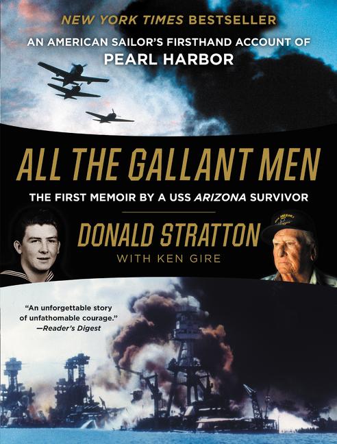 All the Gallant Men: An American Sailor's Firsthand Account of Pearl H ...