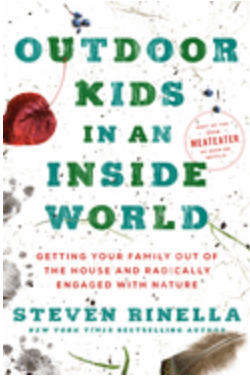 Outdoor Kids in an Inside World: Getting Your Family Out of the House ...
